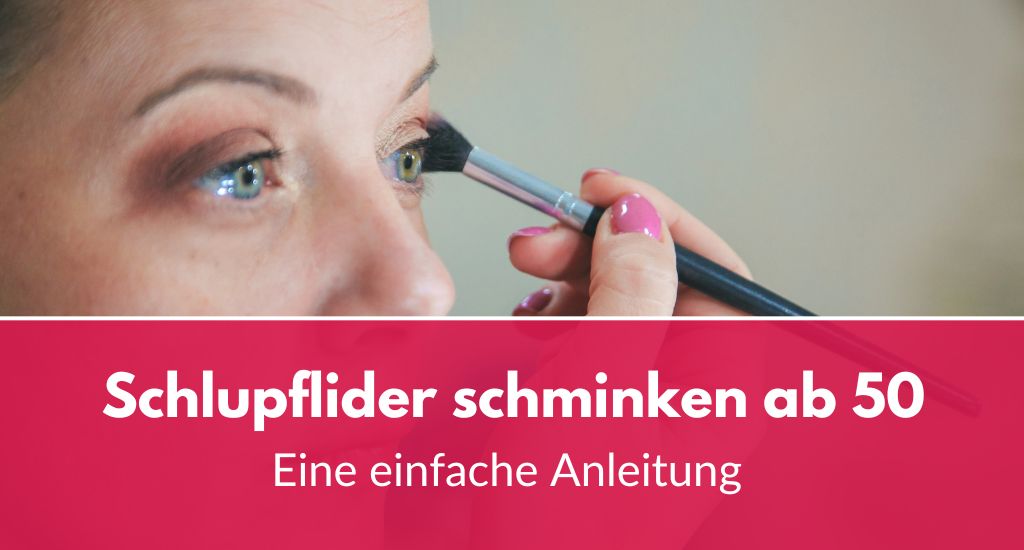 Schlupflider Schminken Ab 50